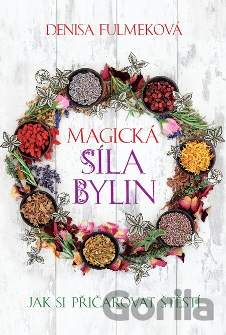 Magická síla bylin - prečítaná (bazár kníh) (Denisa Fulmeková) za 11,70 ...