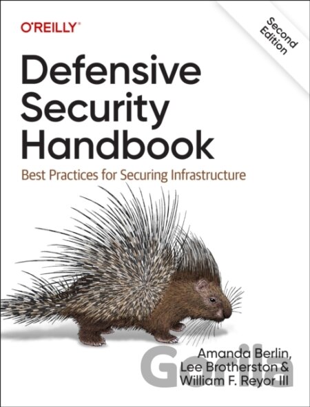 Kniha: Defensive Security Handbook (Amanda Berlin, William F. Reyor III ...