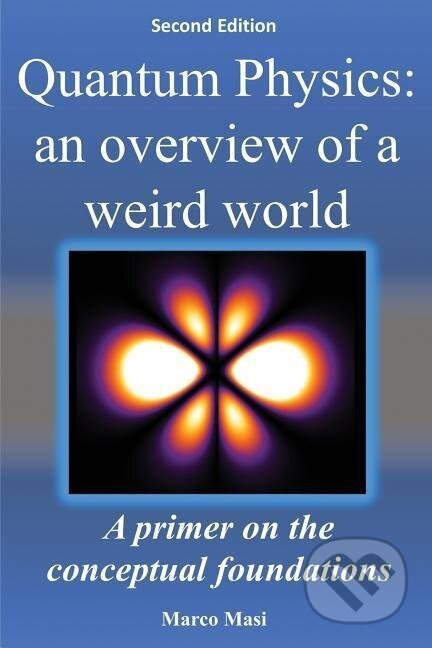 Quantum Physics - An Overview of a Weird World - Marco Masi | Knihy z Martinusu