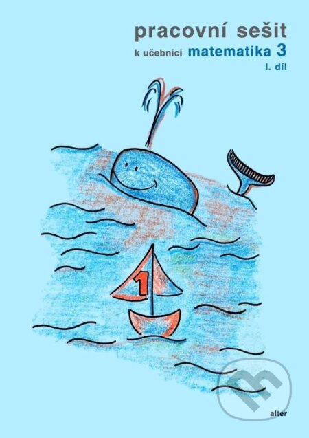 Pracovní sešit k učebnici Matematika 3. ročník, 1. díl - Autorský kolektív | Knihy z Martinusu