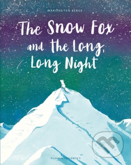The Snow Fox and the Long, Long Night - Marieke ten Berge | Knihy z ...